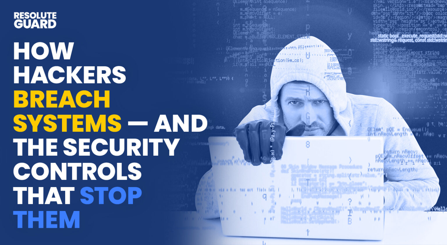 How Hackers Breach Systems And The Security Controls That Stop Them How Hackers Breach Systems And The Security Controls That Stop Them